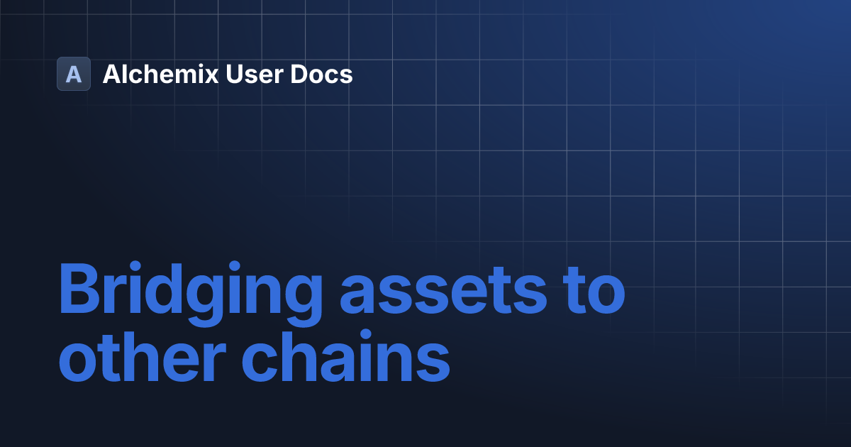 Bridging assets to other chains | Alchemix User Docs